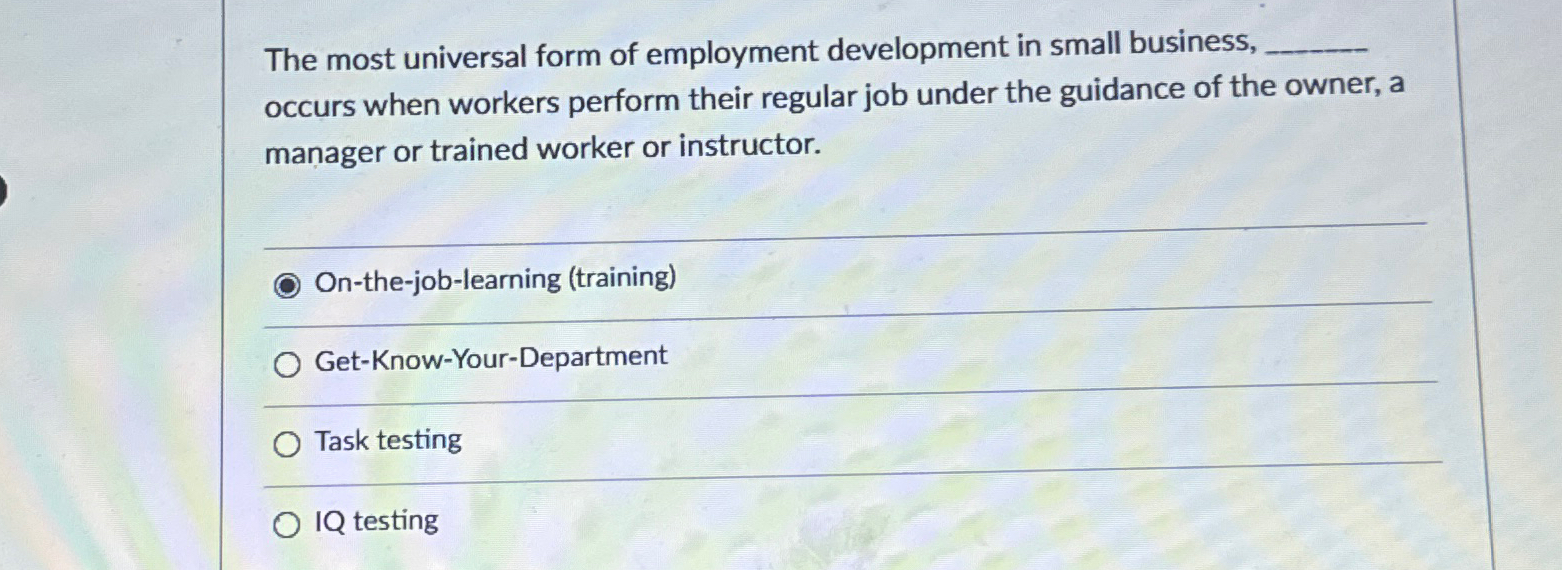Solved The most universal form of employment development in | Chegg.com