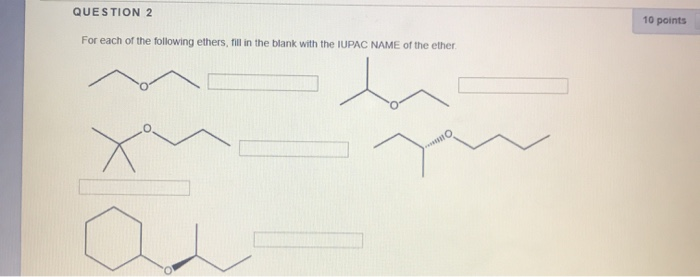 Solved QUESTION 1 10 point For each of the following ethers, | Chegg.com