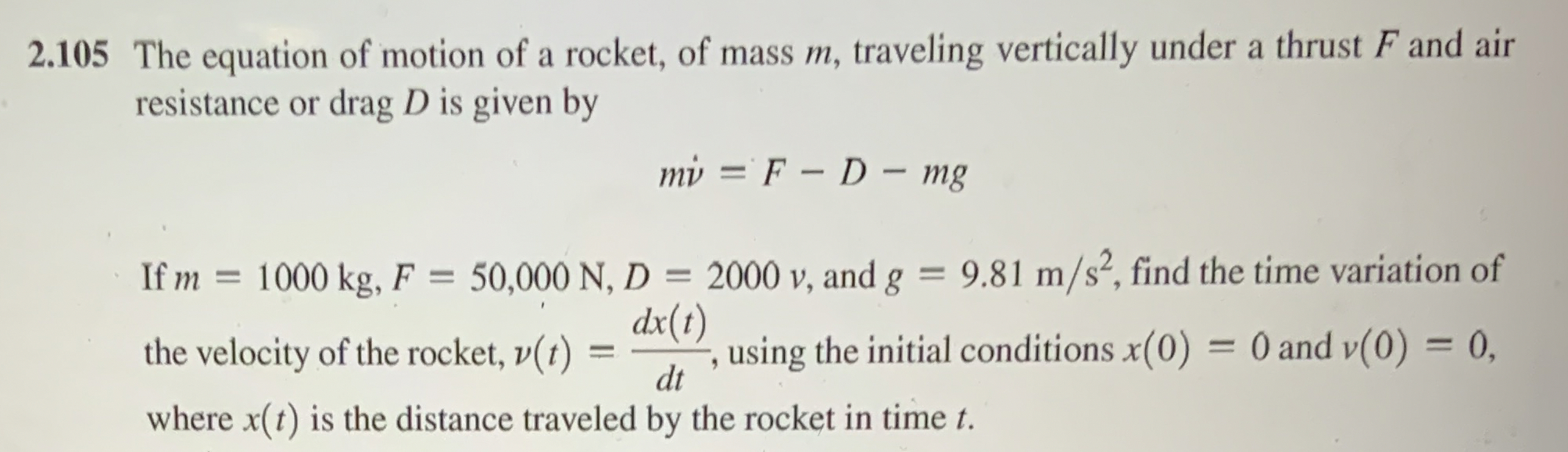 Solved 2.105 ﻿The equation of motion of a rocket, of mass m, | Chegg.com
