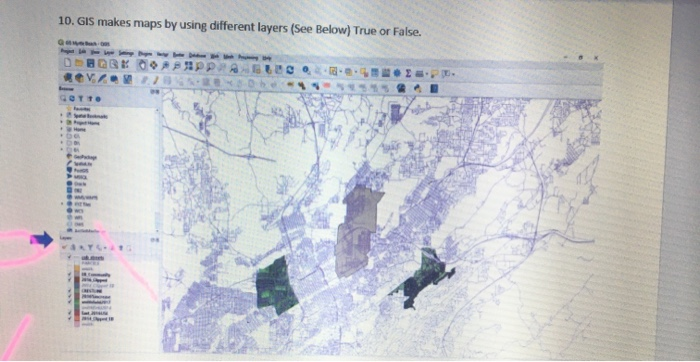 Solved 10. GIS makes maps by using different layers (See | Chegg.com