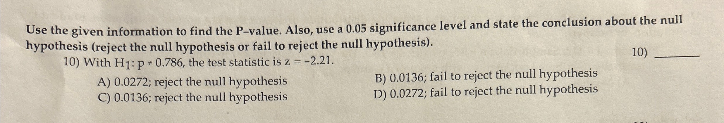 Solved Use the given information to find the P-value. Also, | Chegg.com