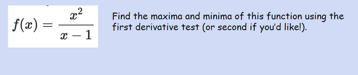 Solved f(x)=x2x-1Find the maxima and minima of this function | Chegg.com