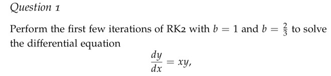 Solved Question 1 Perform the first few iterations of RK2 | Chegg.com