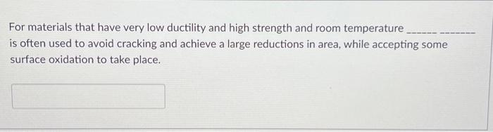 Solved For materials that have very low ductility and high | Chegg.com