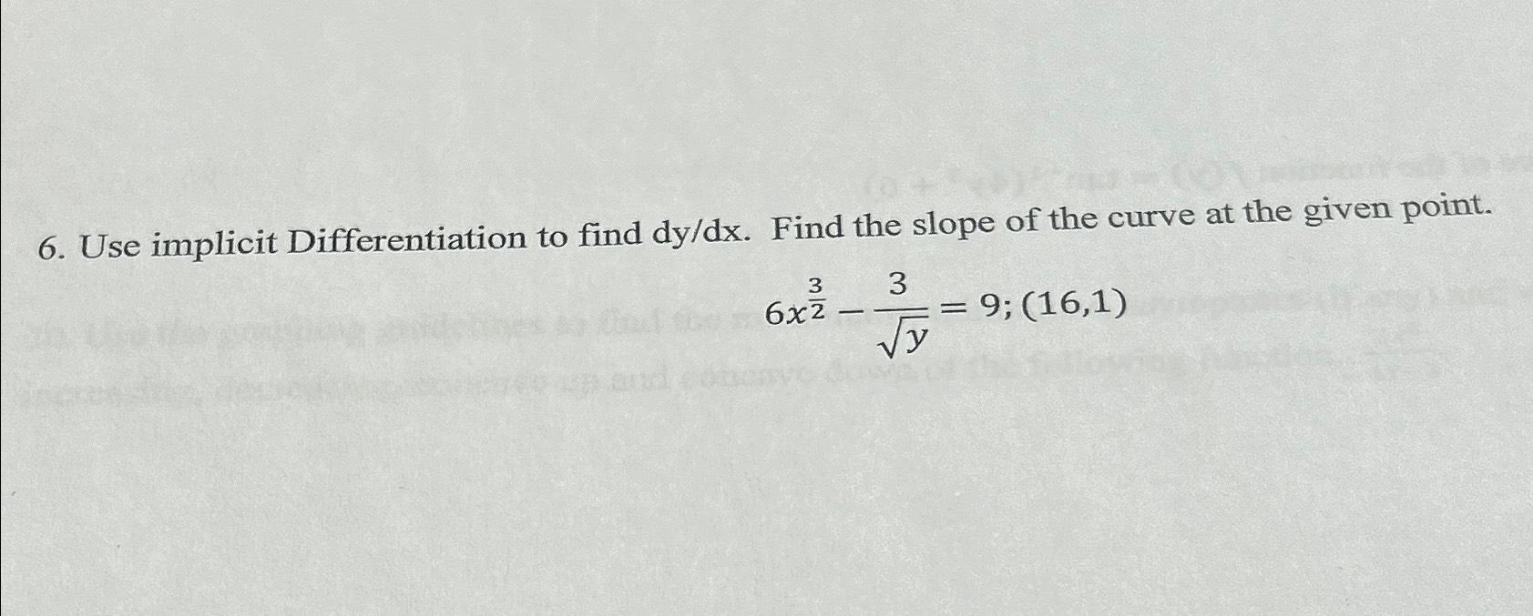 Solved Use implicit Differentiation to find dydx. ﻿Find the | Chegg.com