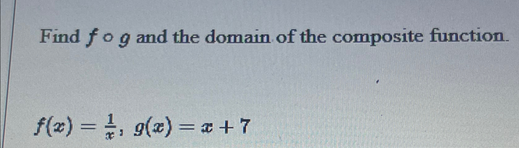 Solved Find f@g ﻿and the domain of the composite | Chegg.com
