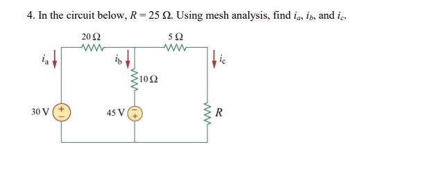 Solved In the circuit below, R=25Ω. ﻿Using mesh analysis, | Chegg.com