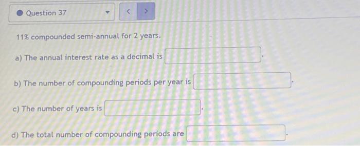 Solved 11% compounded semi-annual for 2 years. a) The annuat | Chegg.com