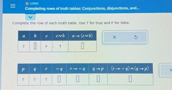 Solved ||| = O LOGIC Completing rows of truth tables: | Chegg.com