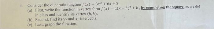 4. Consider the quadratic function f(x)=3x2+6x+2. (a) | Chegg.com
