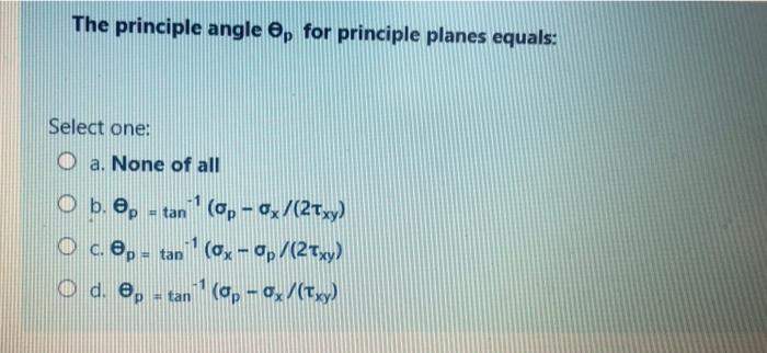 Solved The principle angle for principle planes equals: | Chegg.com