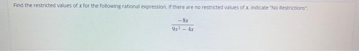 Solved Find the restricted values of x for the following | Chegg.com