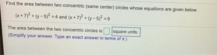 Solved Find the area between two concentric (same center) | Chegg.com