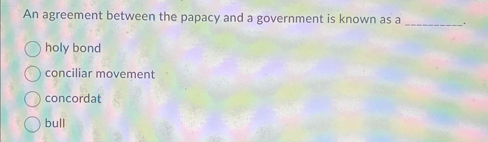 Solved An agreement between the papacy and a government is | Chegg.com