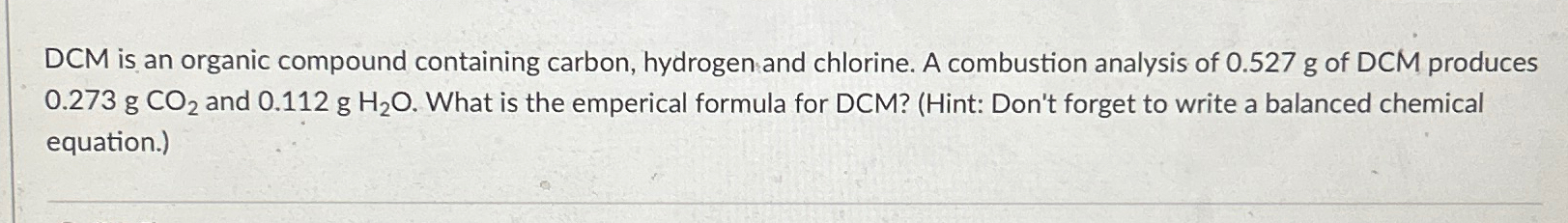 Solved DCM is an organic compound containing carbon, | Chegg.com