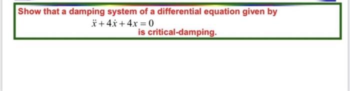 [Solved]: Show that a damping system of a differential equa
