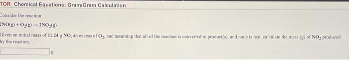 Solved TOR Chemical Equations: Gram/Gram Calculation | Chegg.com