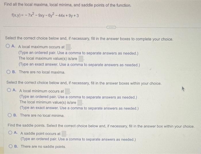 Solved Find all the local maxima, local minima, and saddle | Chegg.com