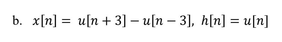 Solved 1. Compute and plot y[n]=x[n]∗h[n], | Chegg.com