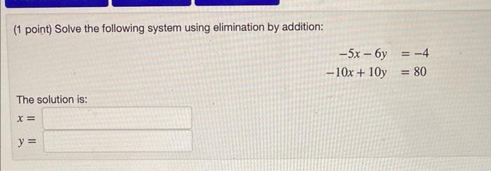 Solved (1 point) Solve the following system using | Chegg.com