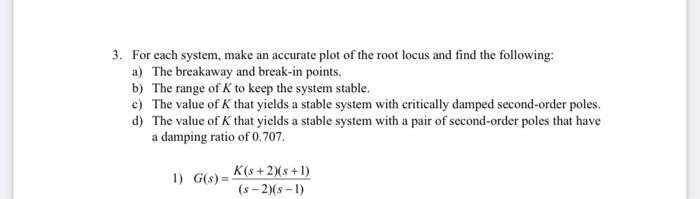 Solved 3. For each system, make an accurate plot of the root | Chegg.com