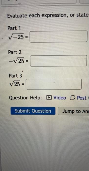 Solved Evaluate each expression, or state Part 1 −25= Part 2 | Chegg.com