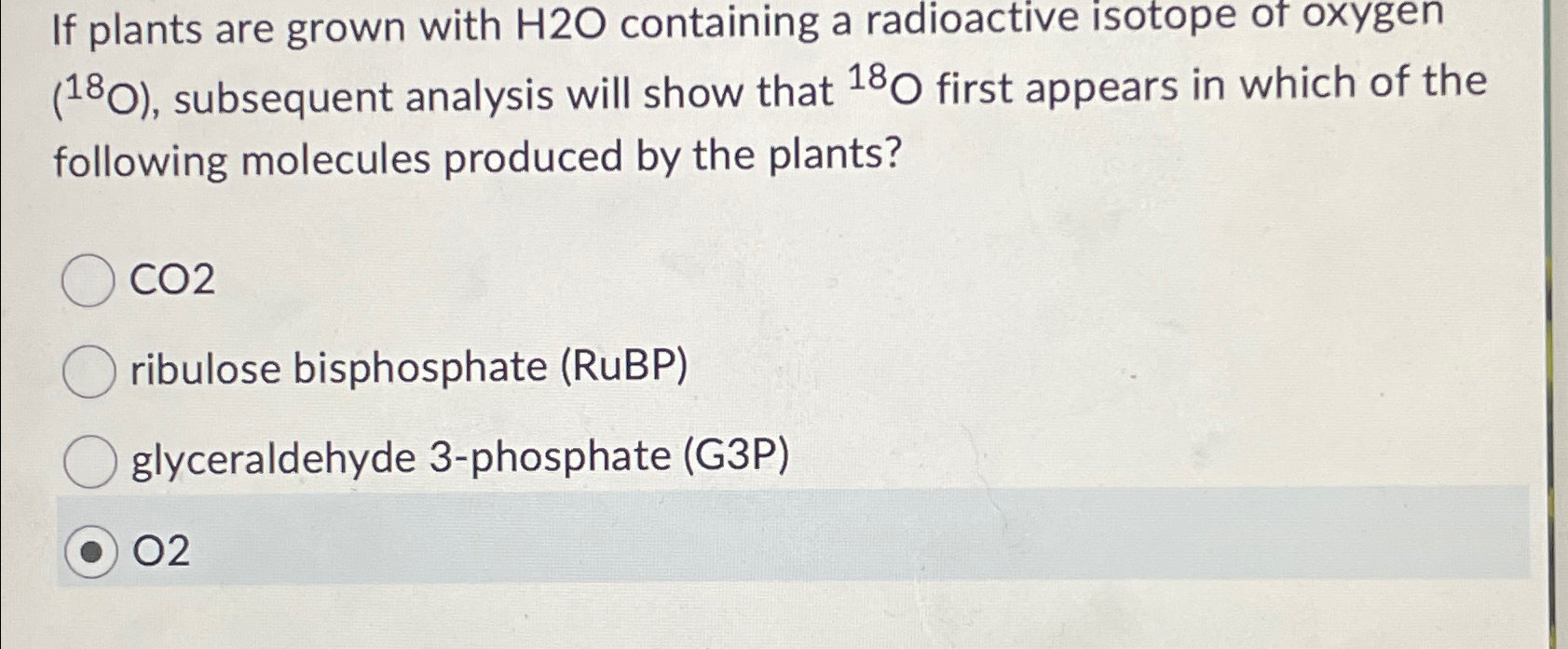 Solved If plants are grown with H2O ﻿containing a | Chegg.com
