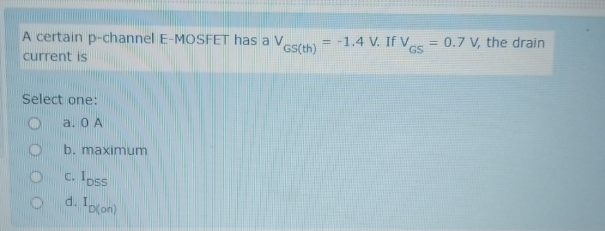 Solved A certain p-channel E-MOSFET has a VGS( th )=-1.4V. | Chegg.com