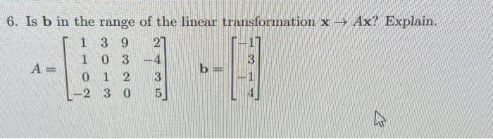 Solved 6. Is b in the range of the linear transformation | Chegg.com