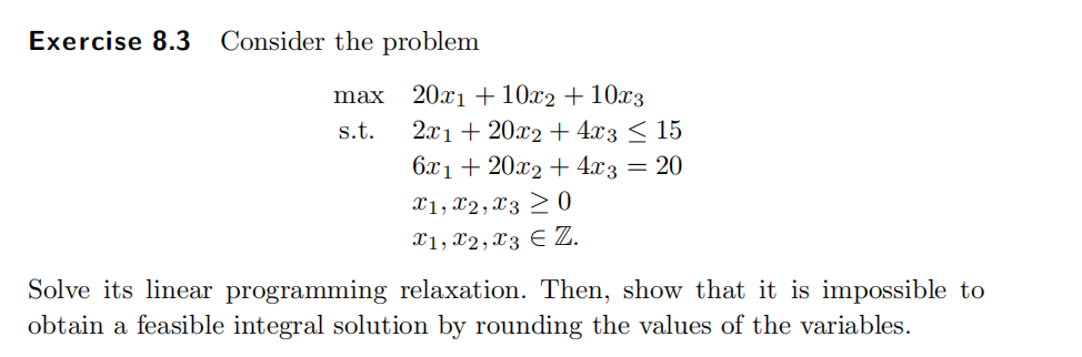 Exercise 8.3 ﻿Consider the problemmax,20x1+10x2+10x3 | Chegg.com