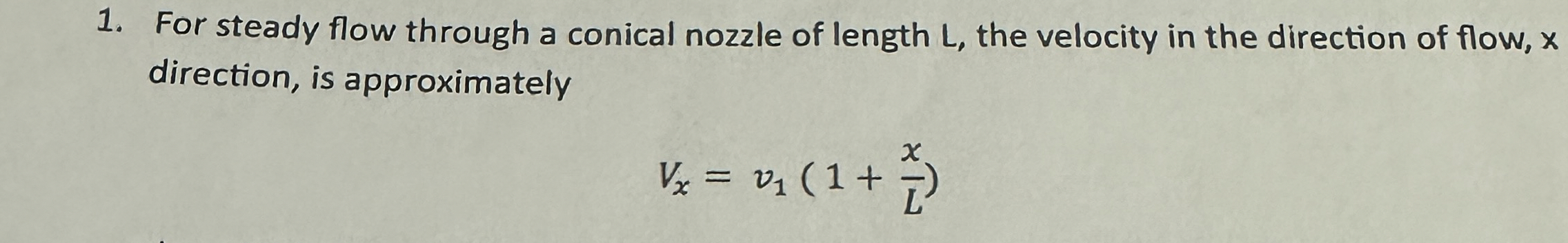 Solved For steady flow through a conical nozzle of length L, | Chegg.com