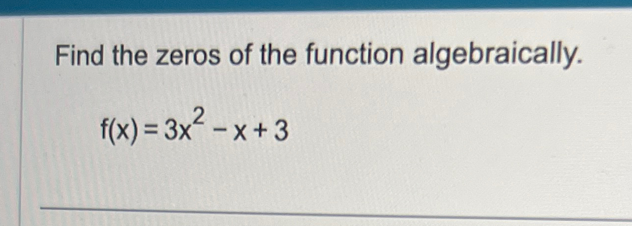 Solved Find the zeros of the function | Chegg.com