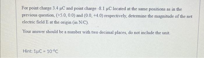 Solved For point charge 3.4μC and point charge −8.1μC | Chegg.com
