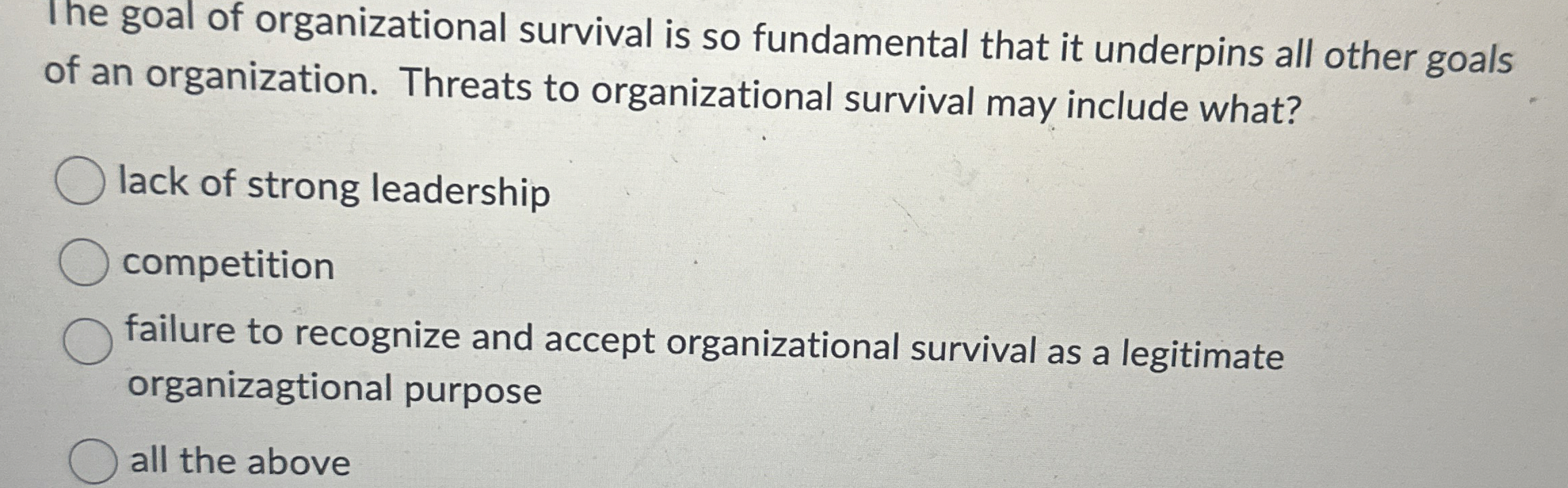 Solved The goal of organizational survival is so fundamental | Chegg.com