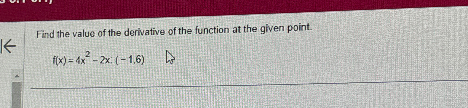 Solved Find the value of the derivative of the function at | Chegg.com