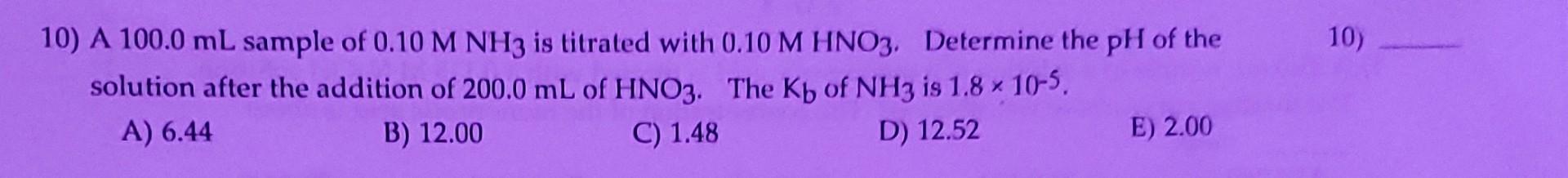 Solved 10) A 100.0 mL sample of 0.10MNH3 is titrated with | Chegg.com