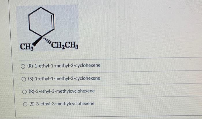 Solved (R)-1-ethyl-1-methyl-3-cyclohexene | Chegg.com