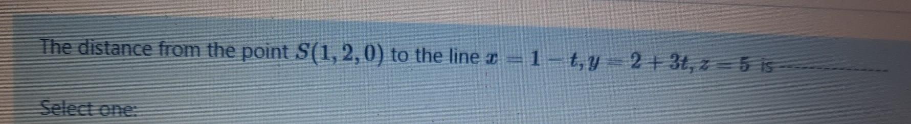 Solved The distance from the point S(1,2,0) to the liner to | Chegg.com