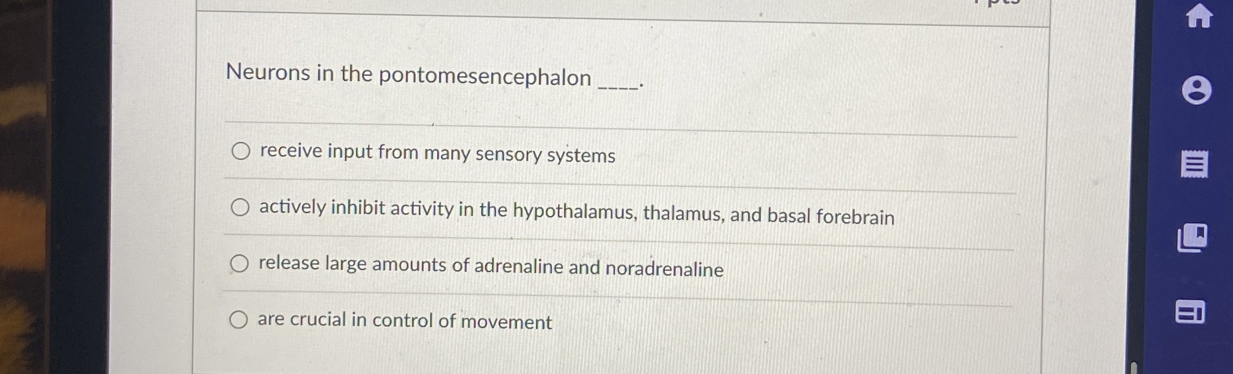 Solved Neurons in the pontomesencephalon q, .receive input | Chegg.com