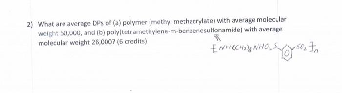 Solved 2) What are average DPs of (a) polymer (methyl | Chegg.com