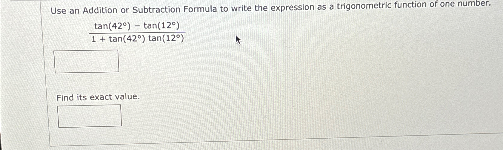 Solved Use an Addition or Subtraction Formula to write the | Chegg.com