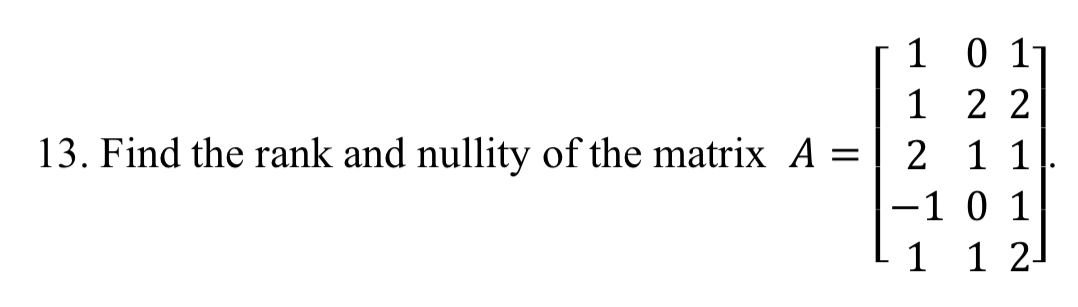 Solved Find The Rank And Nullity Of The Matrix