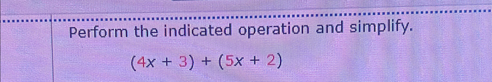 Solved Perform the indicated operation and | Chegg.com