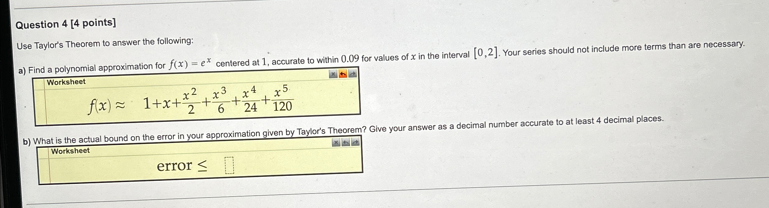 Solved Question 4 [4 ﻿points]Use Taylor's Theorem to answer | Chegg.com