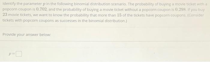 Solved Identify the parameter pin the following binomial | Chegg.com