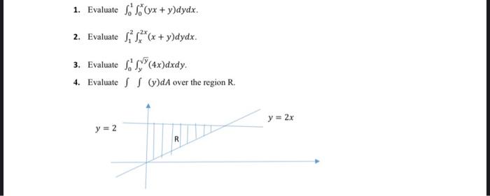 Solved 1. Evaluate \\( \\int_{0}^{1} \\int_{0}^{x}(y x+y) d | Chegg.com