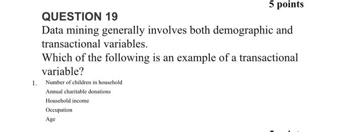Solved 5 points QUESTION 19 Data mining generally involves | Chegg.com