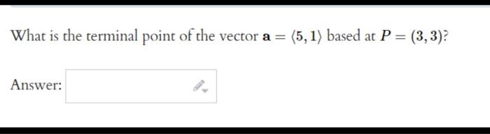 Solved What is the terminal point of the vector a= 5,1 | Chegg.com