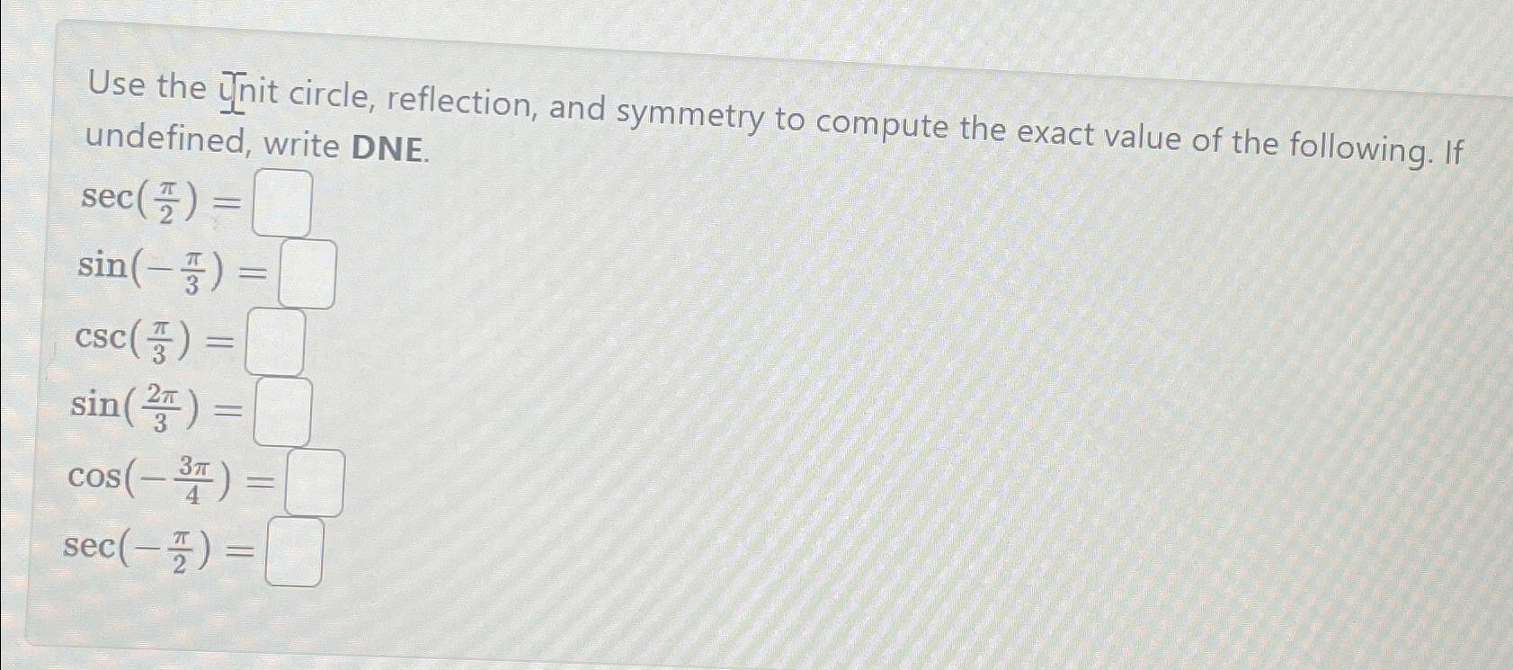 Solved Use the Uूnit circle, reflection, and symmetry to | Chegg.com