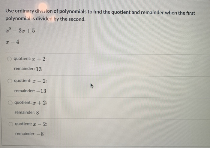 Solved Use ordinary division of polynomials to find the | Chegg.com